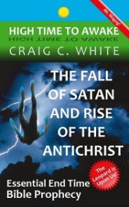 The Fall of Satan and Rise of the Antichrist – High Time to Awake